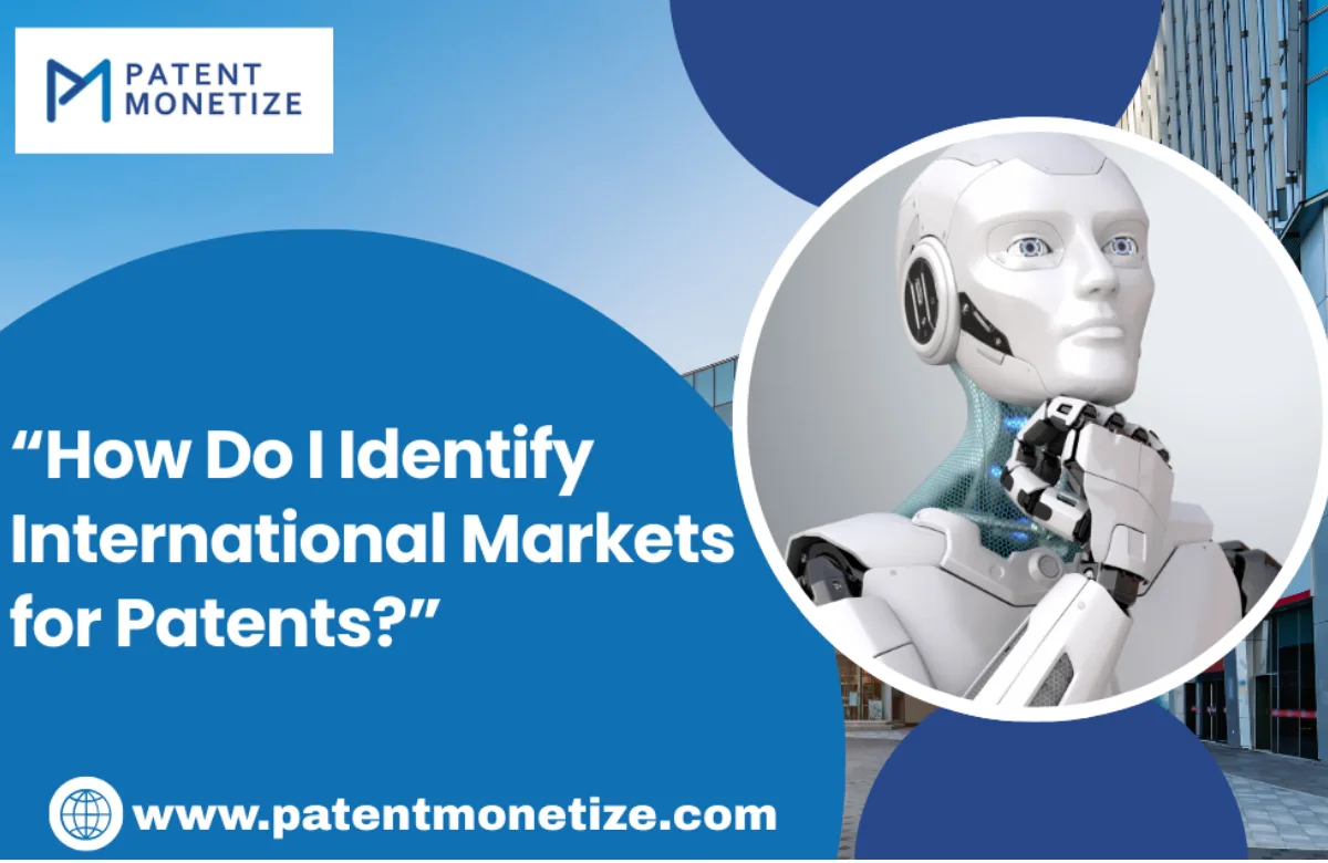 Identify International Markets for Patents | Expand your patent globally