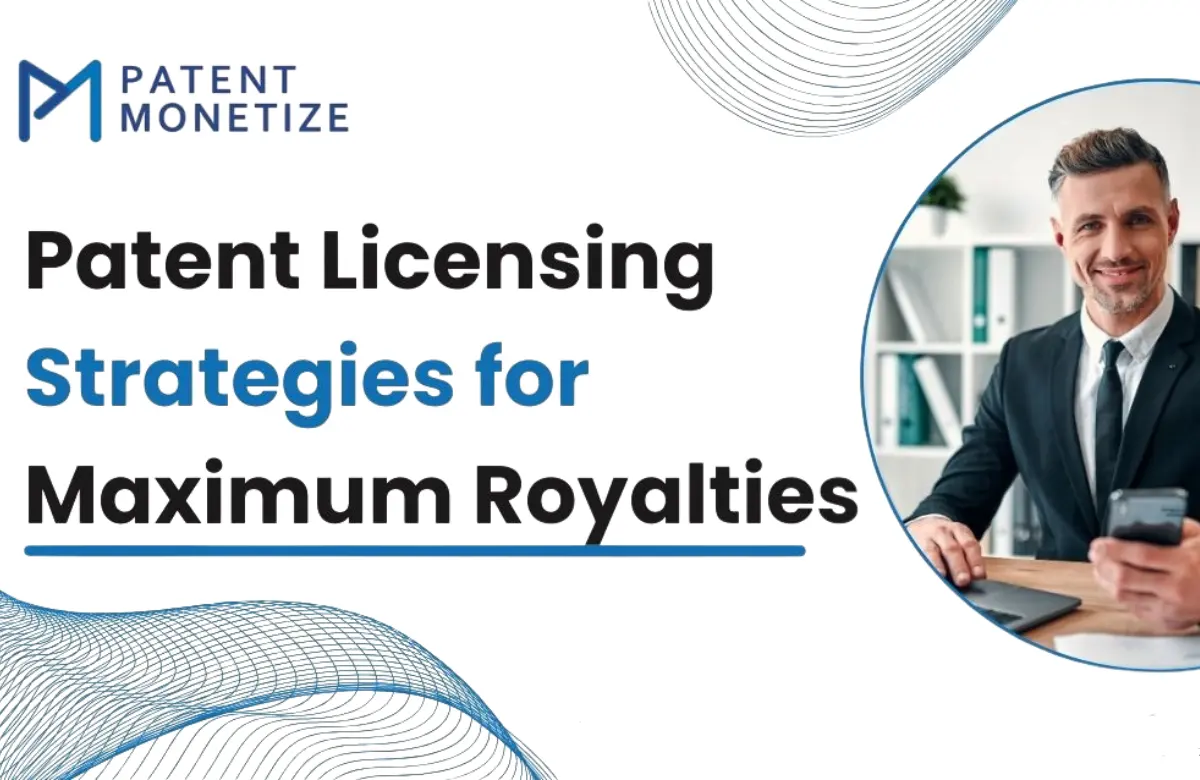 Patent Licensing Strategies | License your patent effectively