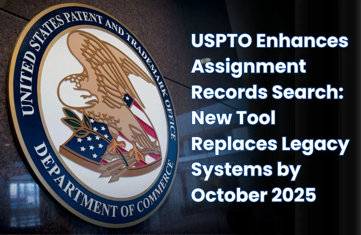 USPTO Assignment Records Search Enhance | Legacy Systems Retire October ...