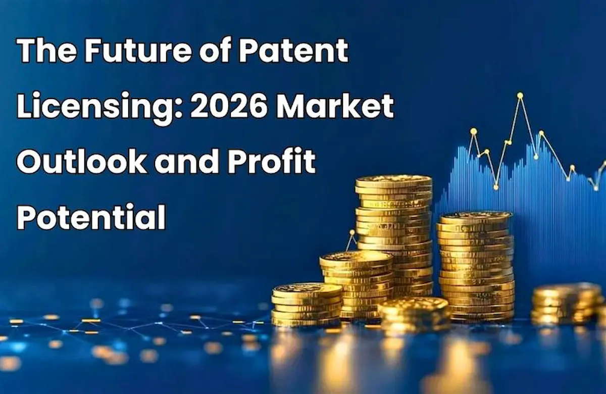 Patent Licensing Market Outlook 2026: Trends and insights for Monetizers